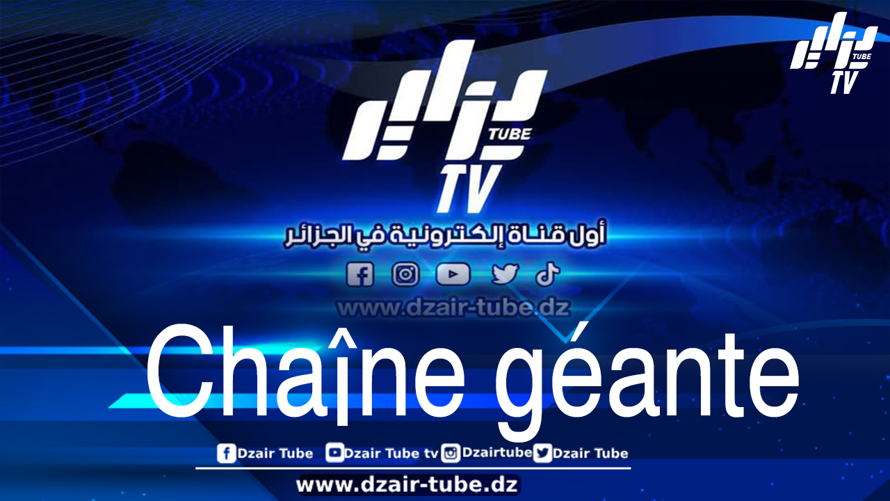 Pourquoi Dzair Tube porte-t-elle le titre de « première chaîne ...